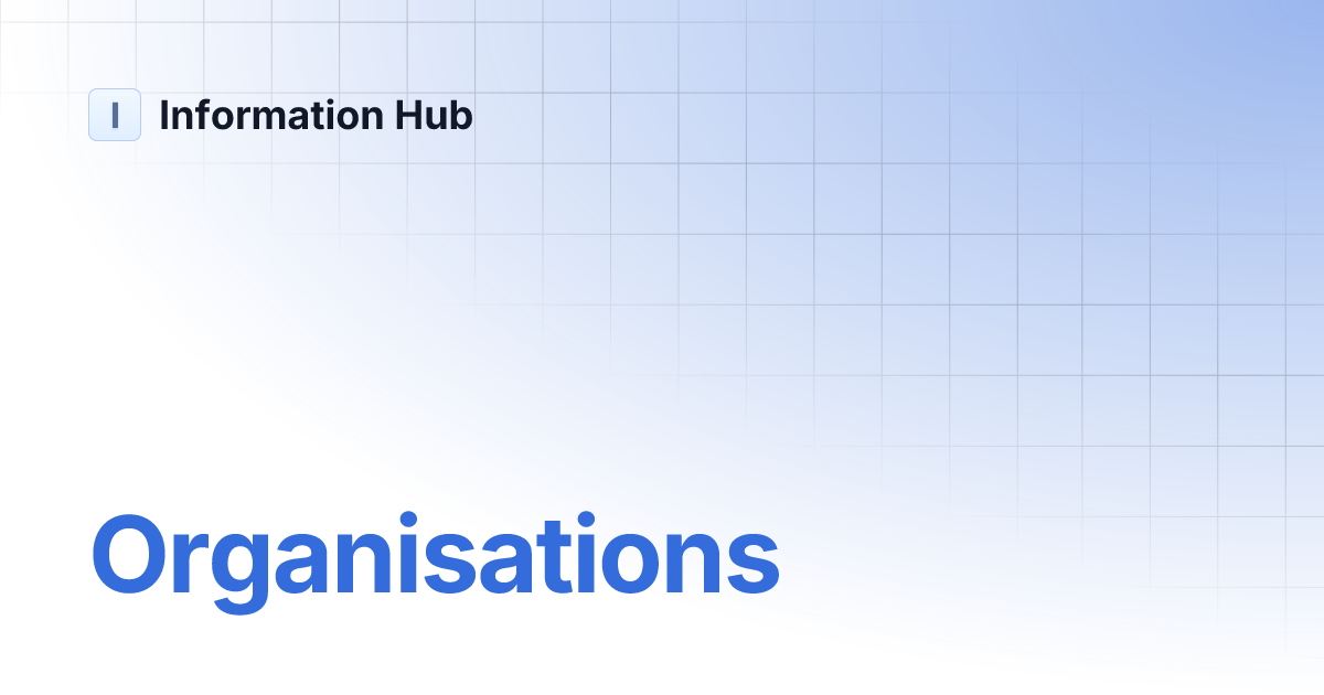 Organisations | Information Hub