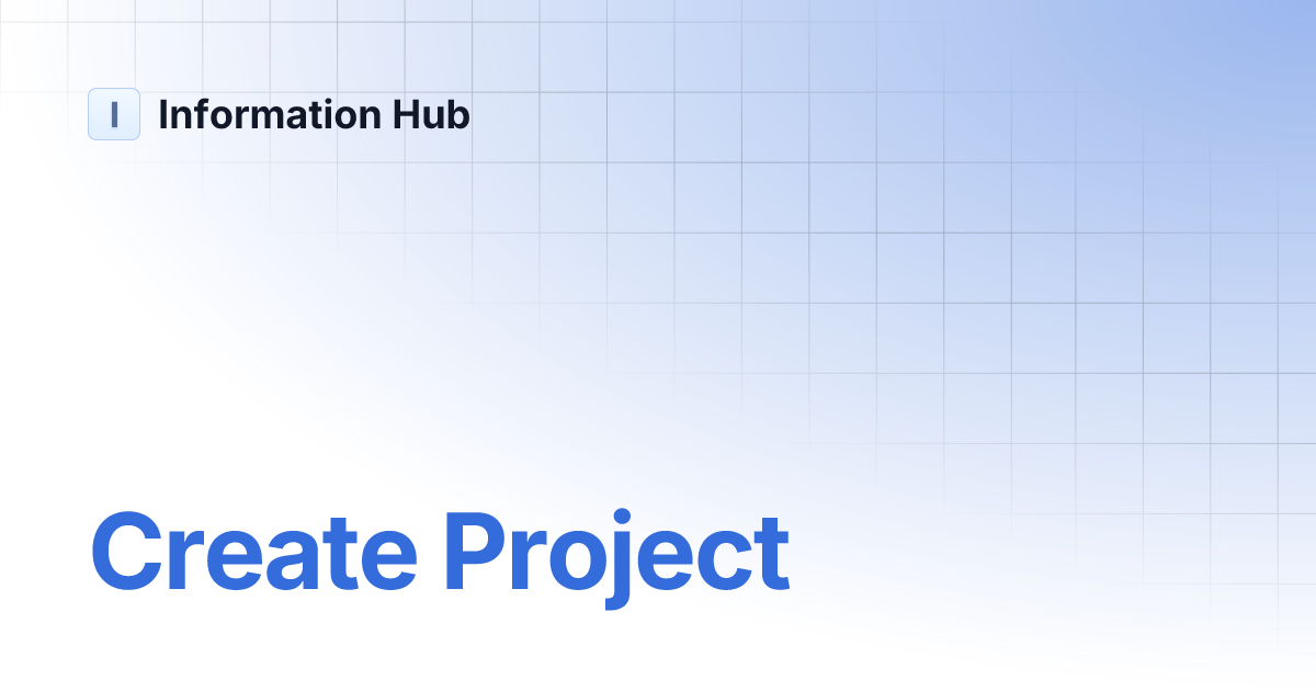 Create Project | Information Hub