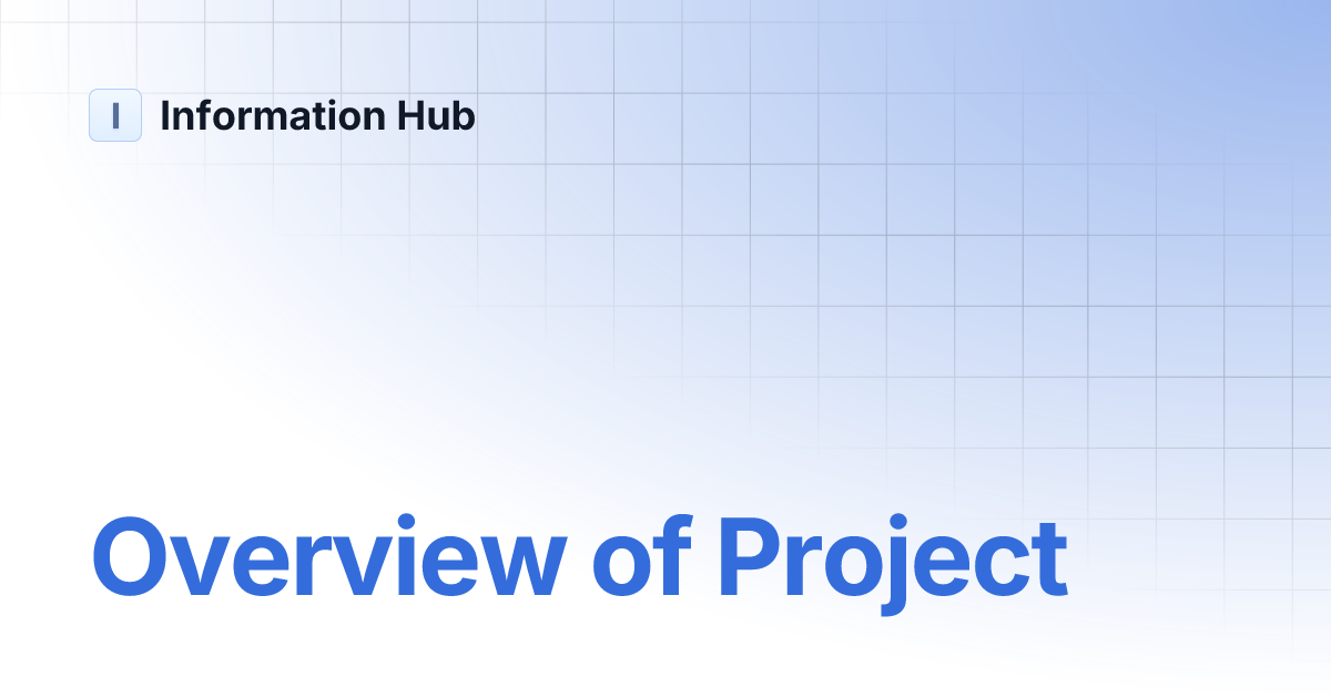 Overview of Project | Information Hub